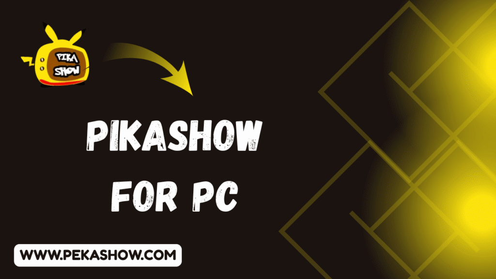 PikaShow For PC Free Download For (Desktop/PC) 2025
